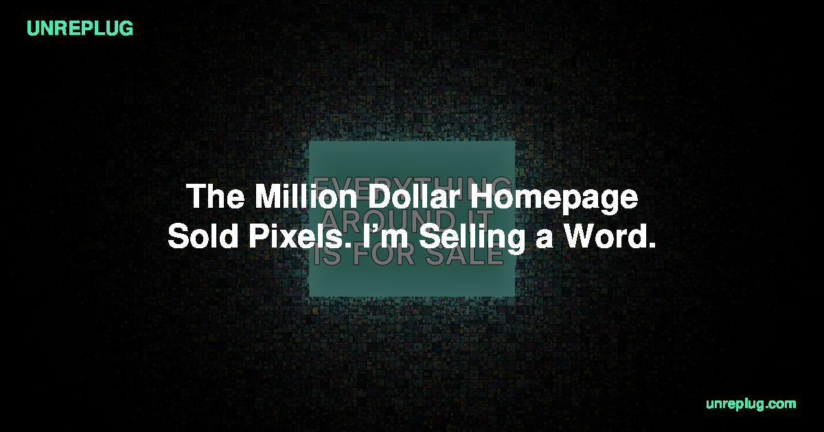 The Million Dollar Homepage Sold Pixels. I'm Selling the First Word ...